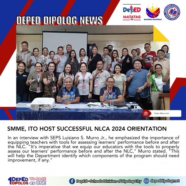 SMME, ITO host successful NLCA 2024 orientation | DepEd Dipolog City ...